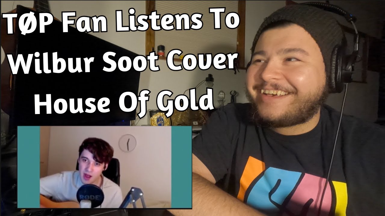 TØP Fan Listens To Wilbur Soot's House Of Gold Covers For The First ...
