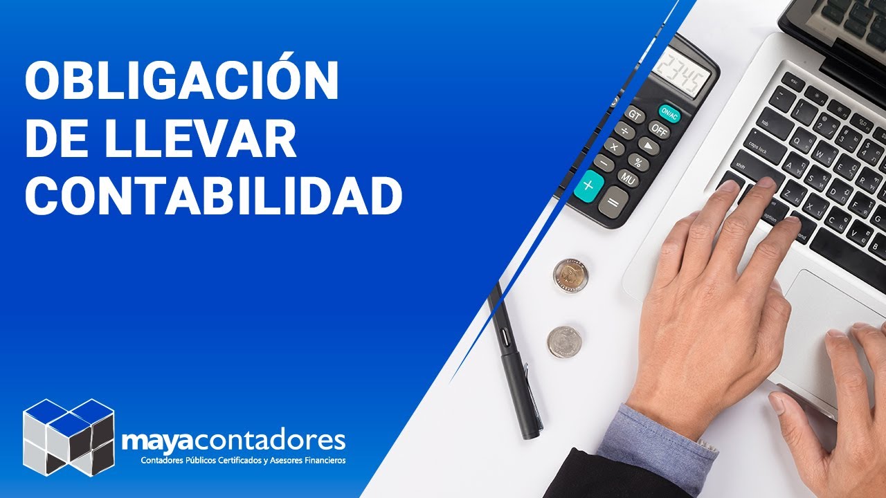 Obligación de llevar contabilidad - YouTube