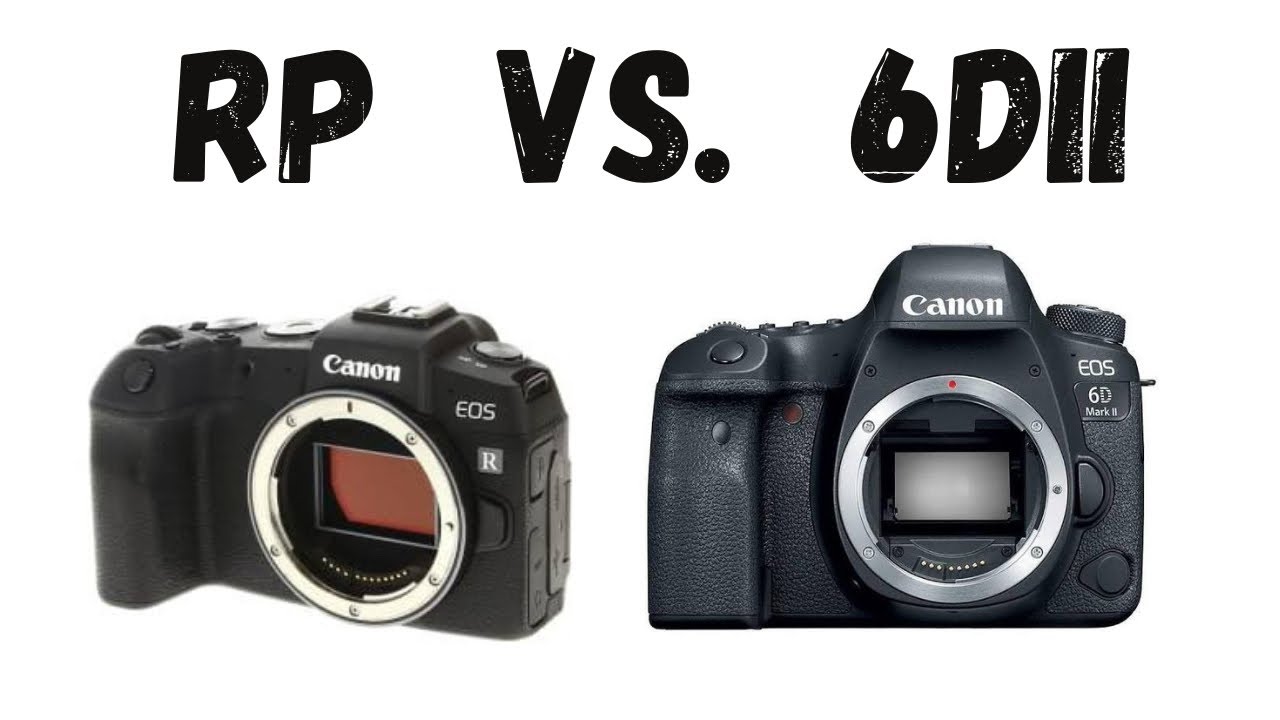 Canon eos RP VS 6d mark ii - YouTube