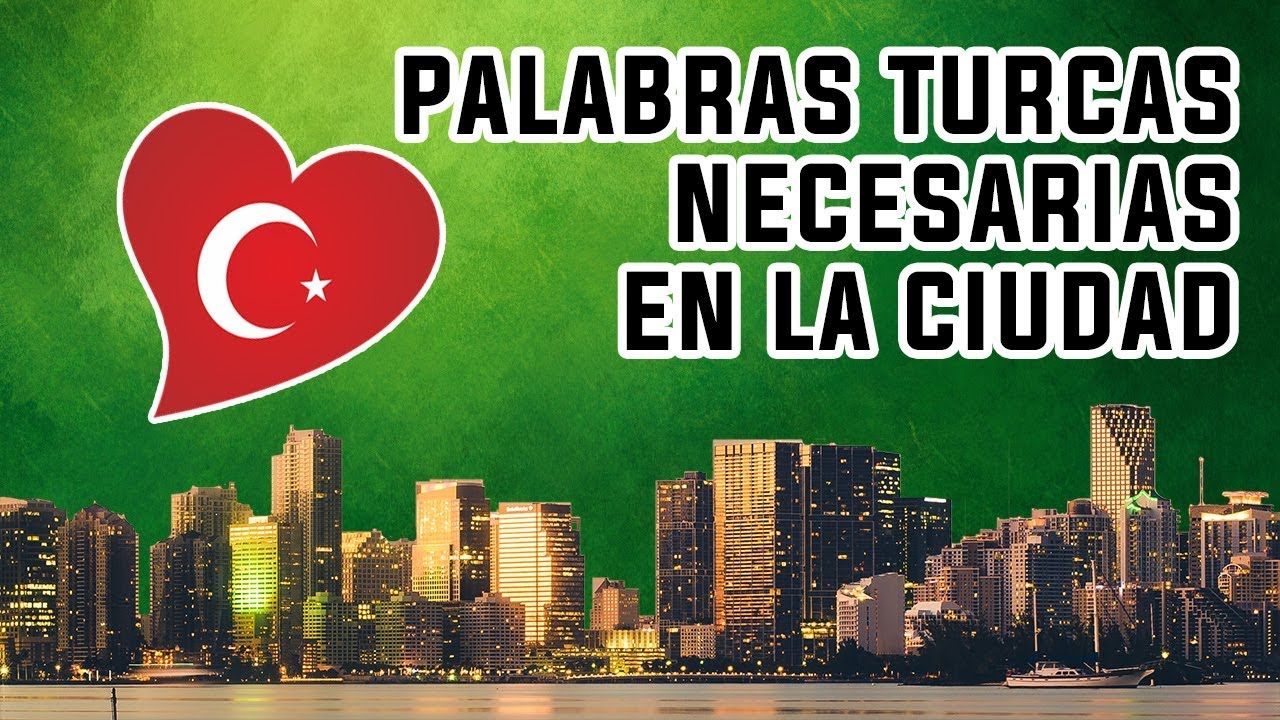 Aprender Turco | Palabras Turcas Necesarias en la Ciudad - YouTube