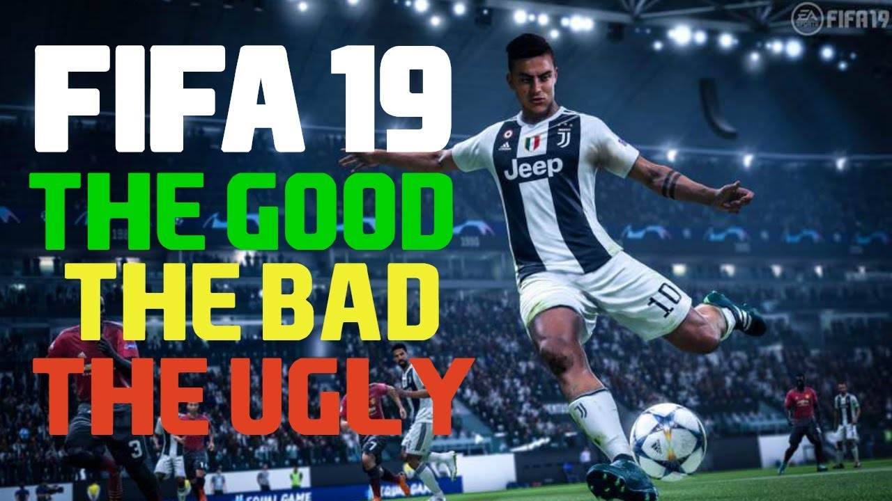 FIFA 19: The Good, The Bad, The Ugly - YouTube