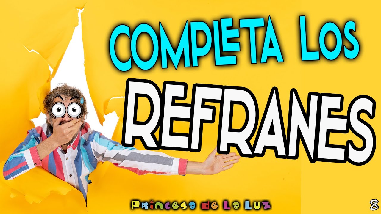 COMPLETA Los REFRANES Cortos POPULARES Con Su SIGNIFICADO 🚥 JUEGO Para ...