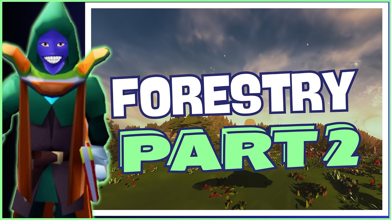 Forestry Part 2 Is Actually … Good! - YouTube