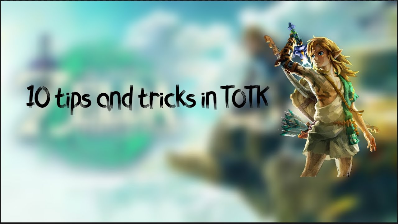 10 tips and tricks for The Legend of Zelda ToTK - YouTube