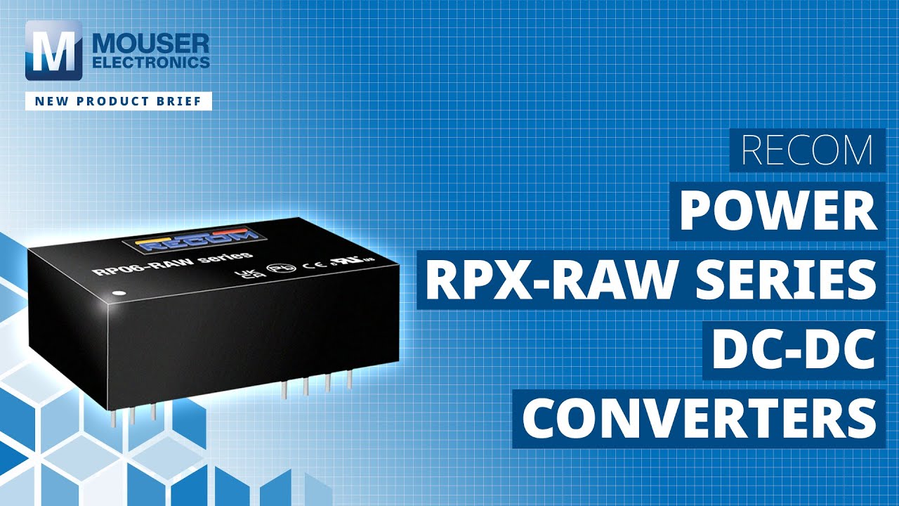 RECOM RPx-RAW Series DC-DC Converters: New Product Brief | Mouser ...