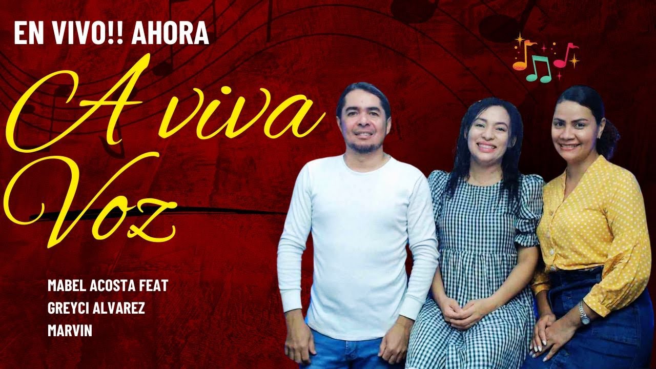 A Viva Voz!! Himnos🔴 EN VIVO !! Mabel Acosta Feat Marvin y Greyci -27 ...