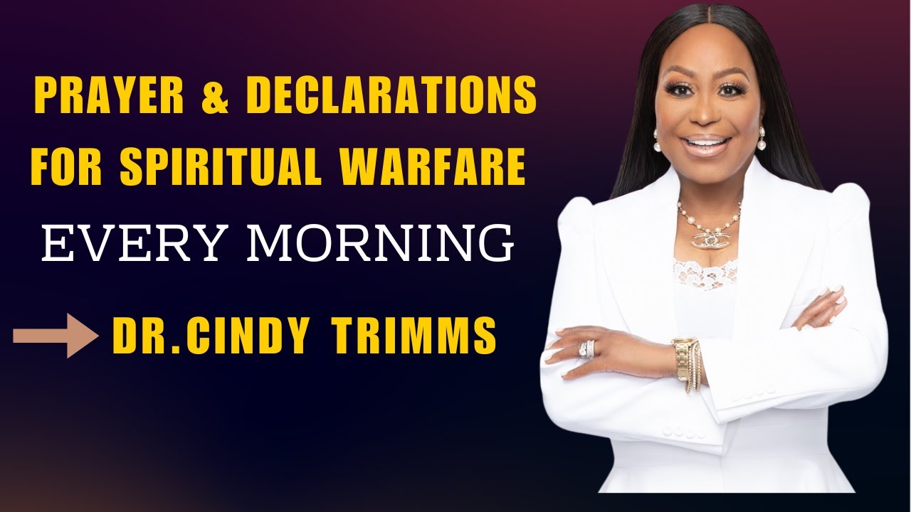 PRAYERS &DECLARATIONS SPIRITUAL WARFARE DR CINDY TRIMMS - YouTube