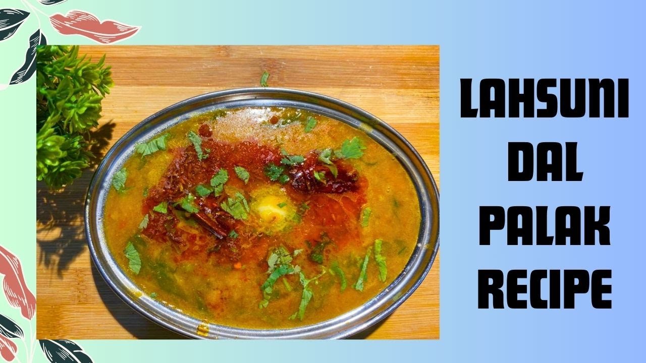 Lahsuni dal palak || लहसूनी दाल पालक रेसिपी || Dal Palak dhaba style ...