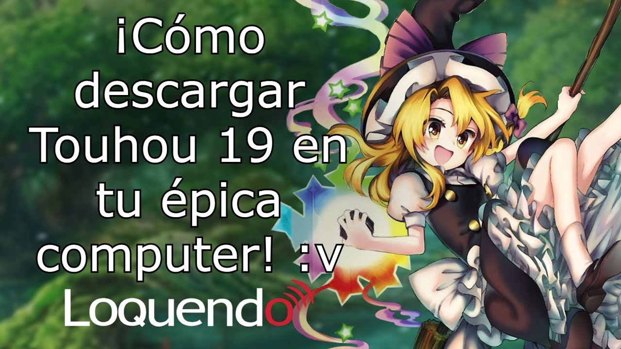 ¡Cómo descargar Touhou 19 en tu épica computer! - YouTube