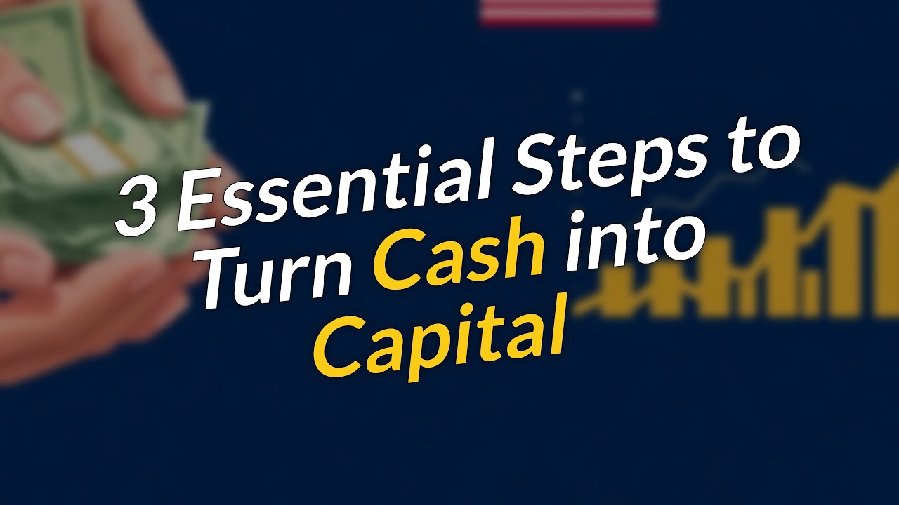 3 Essential Steps to Turn Cash into Capital 💰🚀 - YouTube