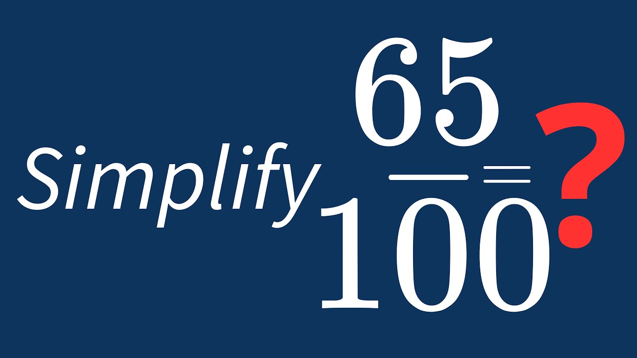 Simplify 65 100 Into Its Simplest Form YouTube simplify-65-100-into-its-simplest-form-youtube