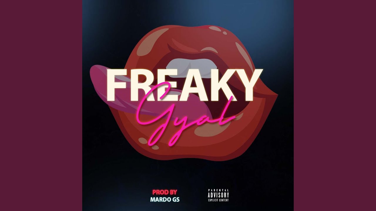Freaky Gyal - YouTube