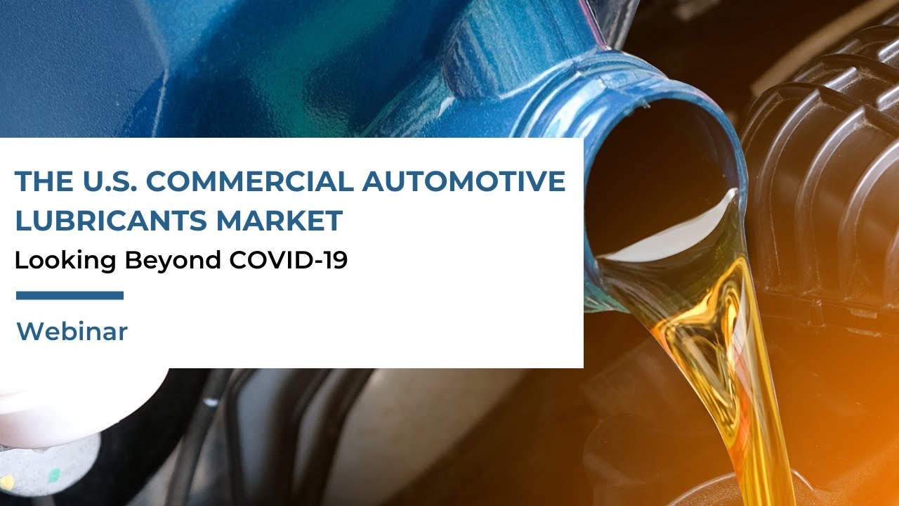 The U.S. Commercial Automotive Lubricants Market: Looking Beyond COVID ...