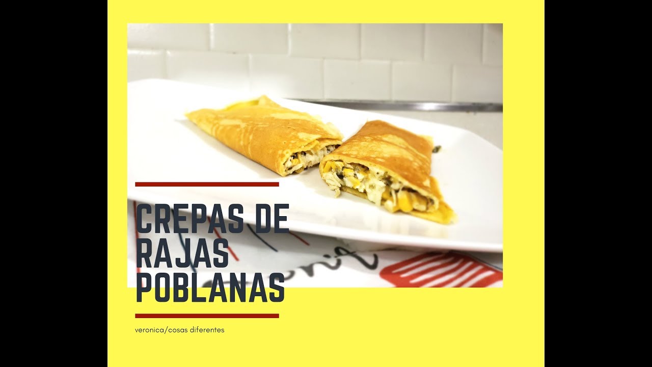 Recipe of crepas de rajas poblanas facil cosinando cosas diferentes ...