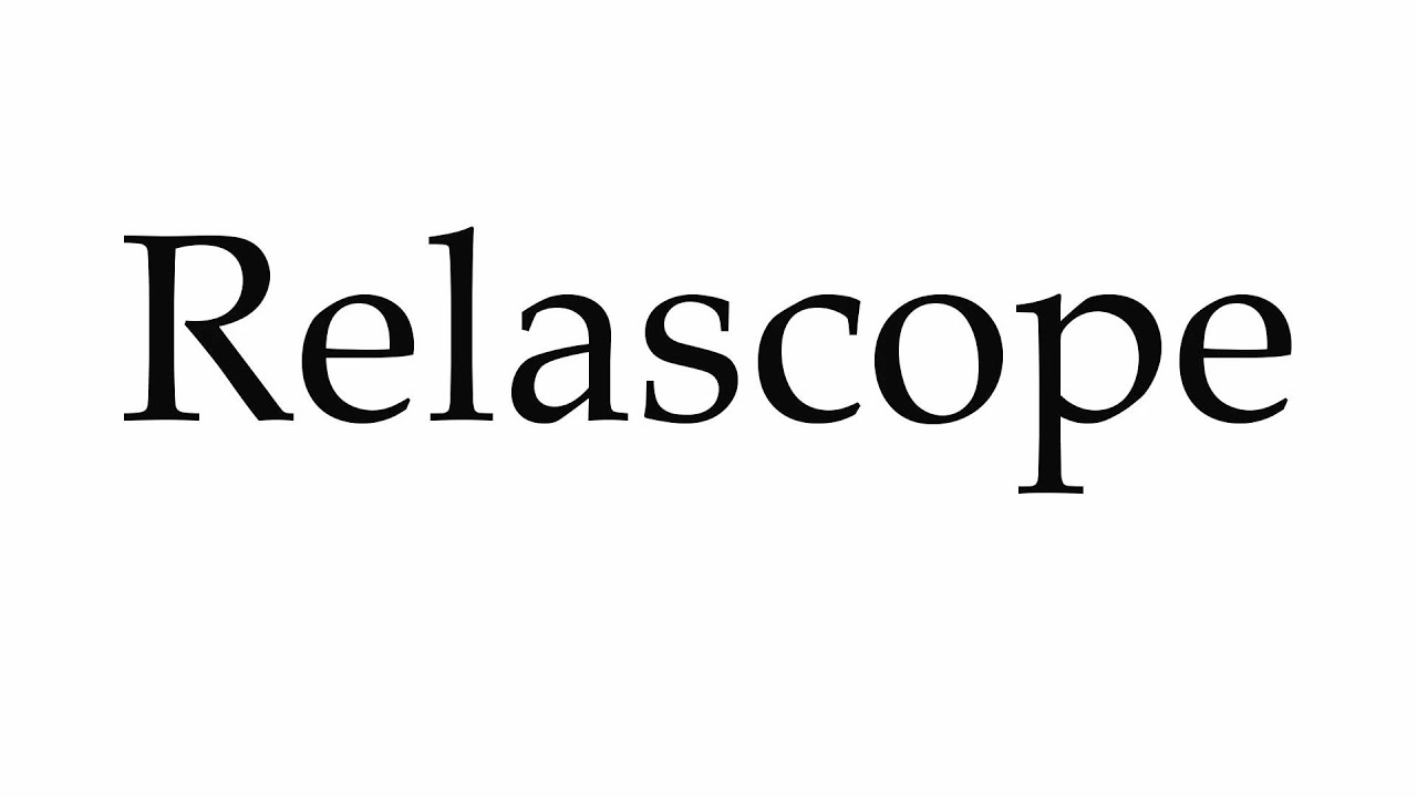 How to Pronounce Relascope - YouTube
