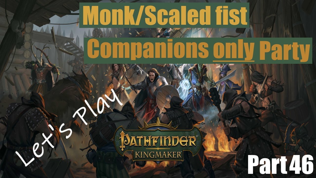 [Pathfinder: Kingmaker] Challenging difficulty, Monk build, Good ...