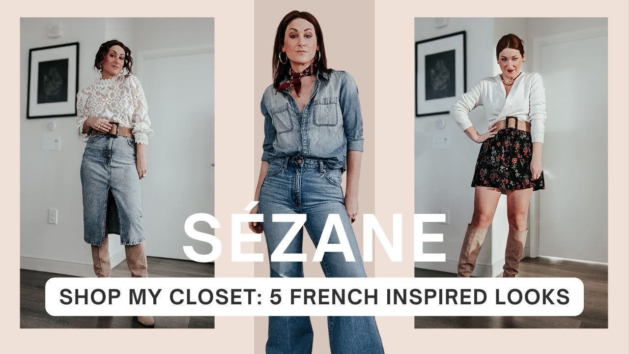 Shop My Closet: French Inspired Looks | 5 Sezane Inspired Outfits - YouTube
