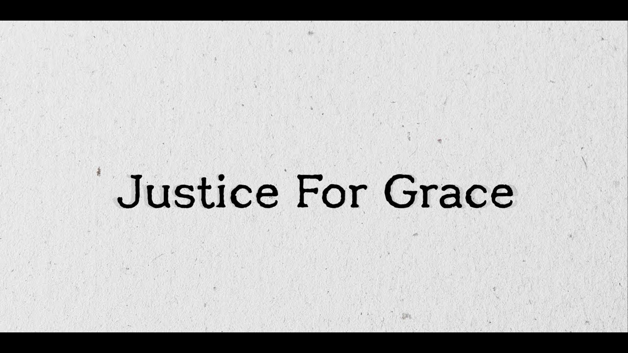 Justice for Grace - YouTube
