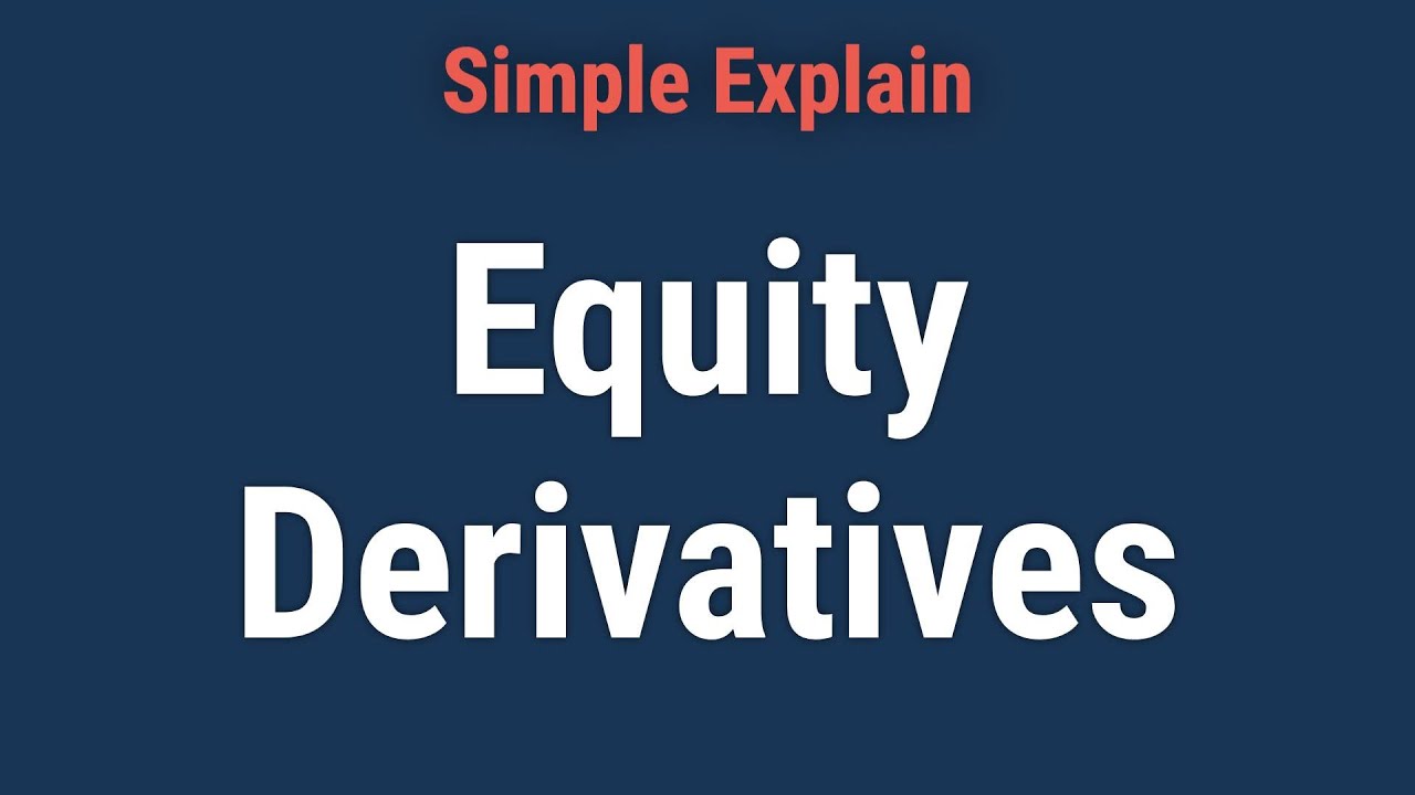 Equity Derivatives: Definition, How They're Used, and Example - YouTube