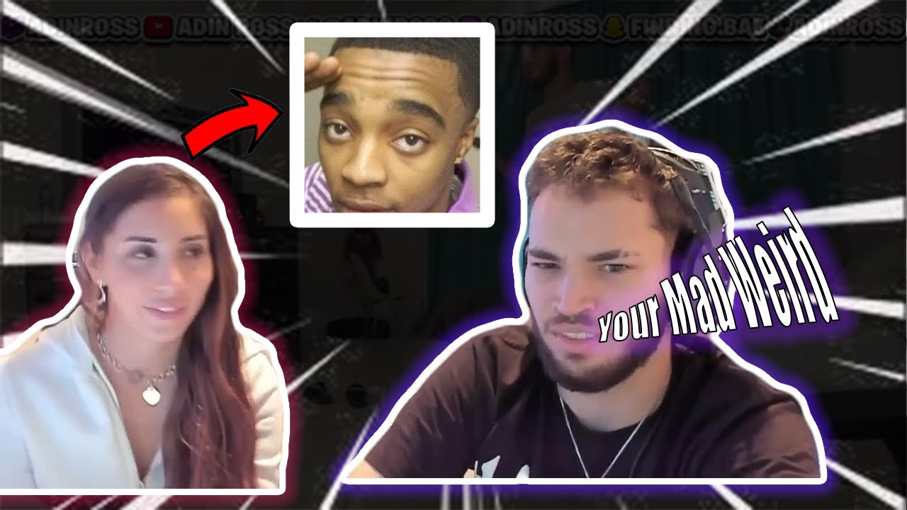 Adin Ross-"Your Mad Weird" 😤 😠 - Replays - YouTube