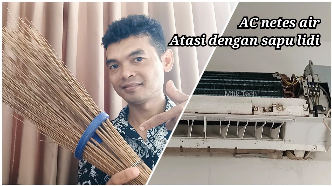 Perbaiki sendiri AC bocor netes air modal sapu lidi - YouTube