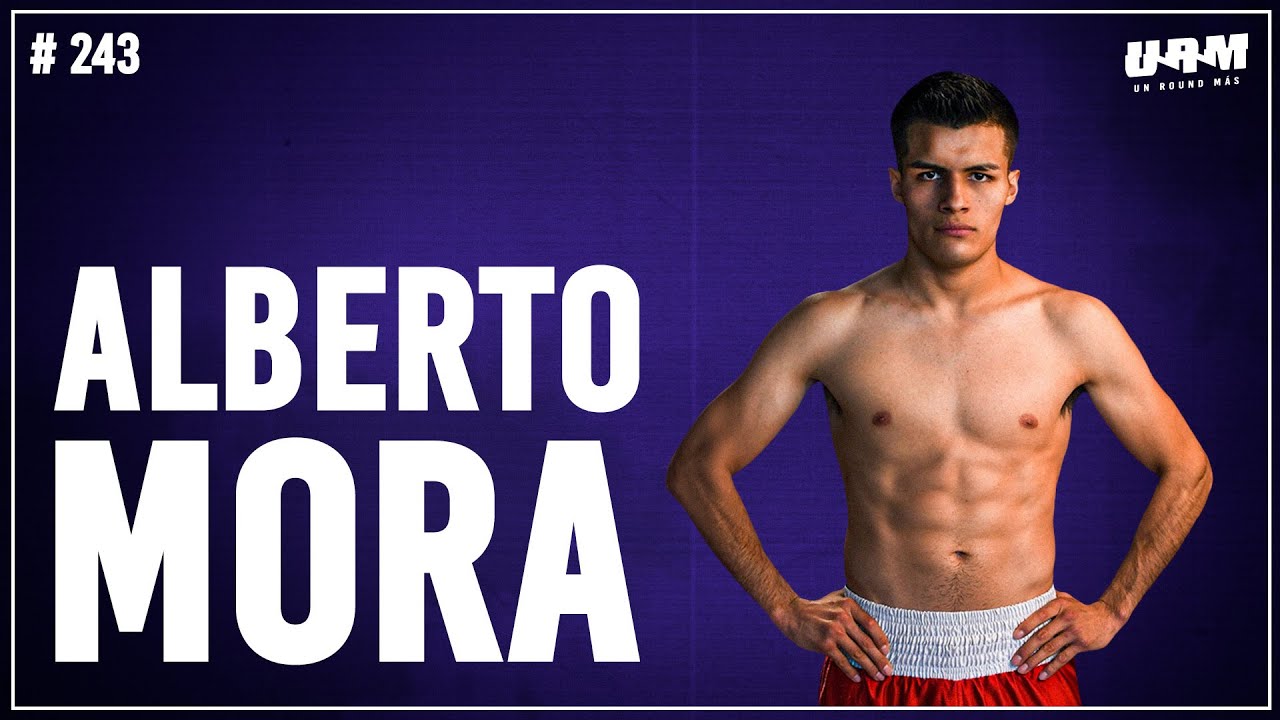 Un Round Más #243 Alberto Mora - YouTube