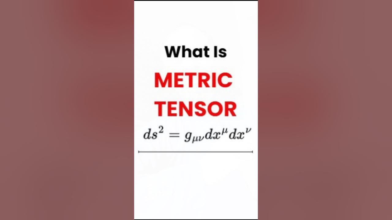 What Is Metric Tensor in General Relativity | Metric Tensor #shorts ...