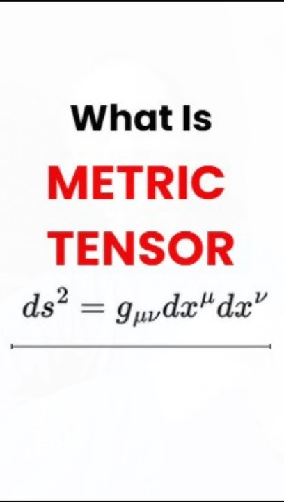 What Is Metric Tensor in General Relativity | Metric Tensor #shorts ...
