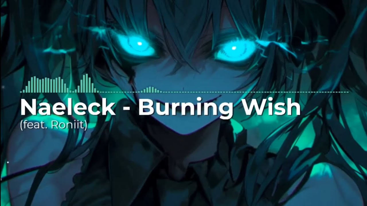 Naeleck - Burning Wish (feat. Roniit) - YouTube
