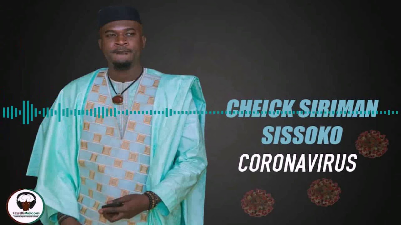 CHEICK SIRIMAN SISSOKO - CORONAVIRUS (Audio) - YouTube