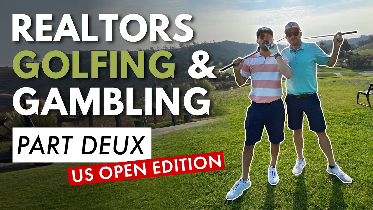 Realtors Golfing & Gambling - Part Deux (U.S. Open Edition) | Ben ...