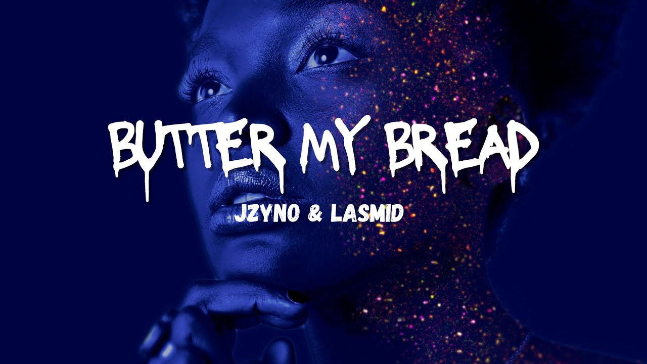 Jzyno - Butta My Bread (Official Lyrics) ft. Lasmid - YouTube