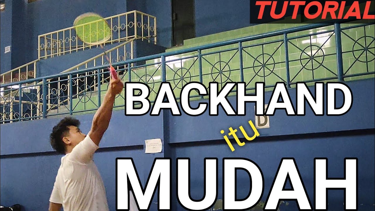TUTORIAL BACKHAND. CARA MUDAH BACKHAND BADMINTON. - YouTube