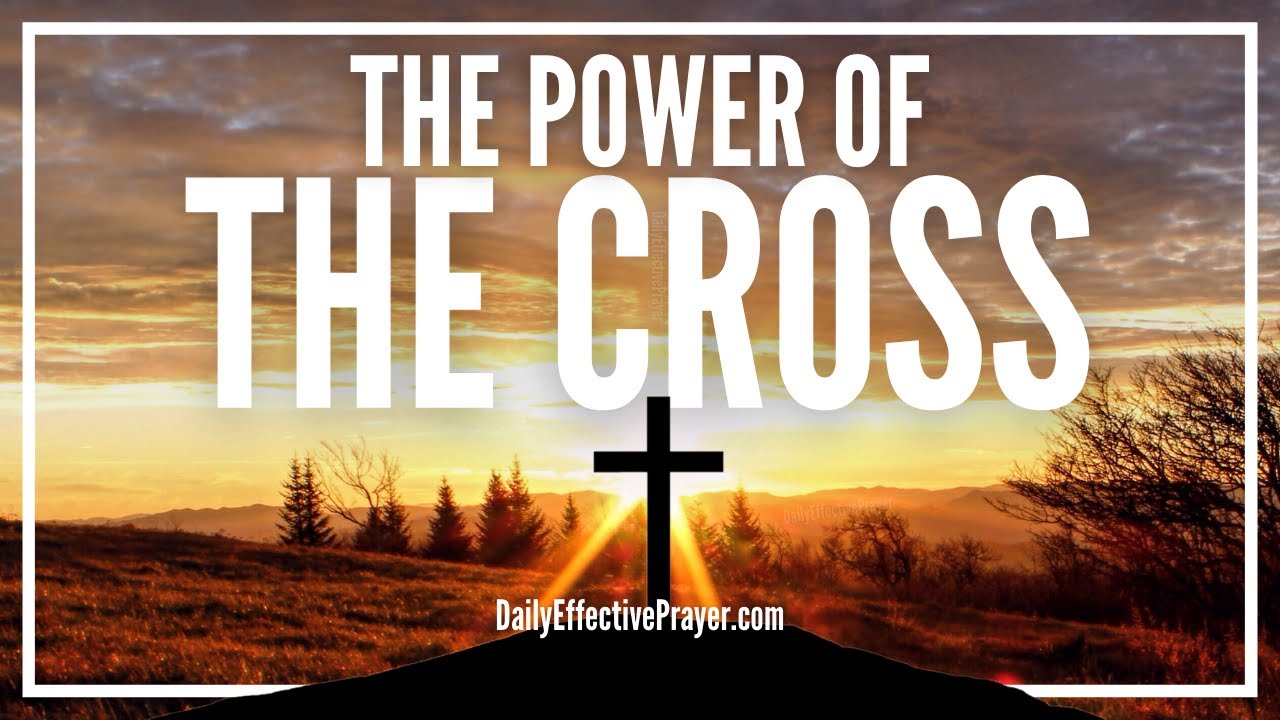 Prayer For The Lifesaving Power Of The Cross To Flood Every Area Of ...