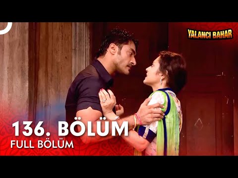 Yalancı Bahar Hint Dizisi | 136. Bölüm