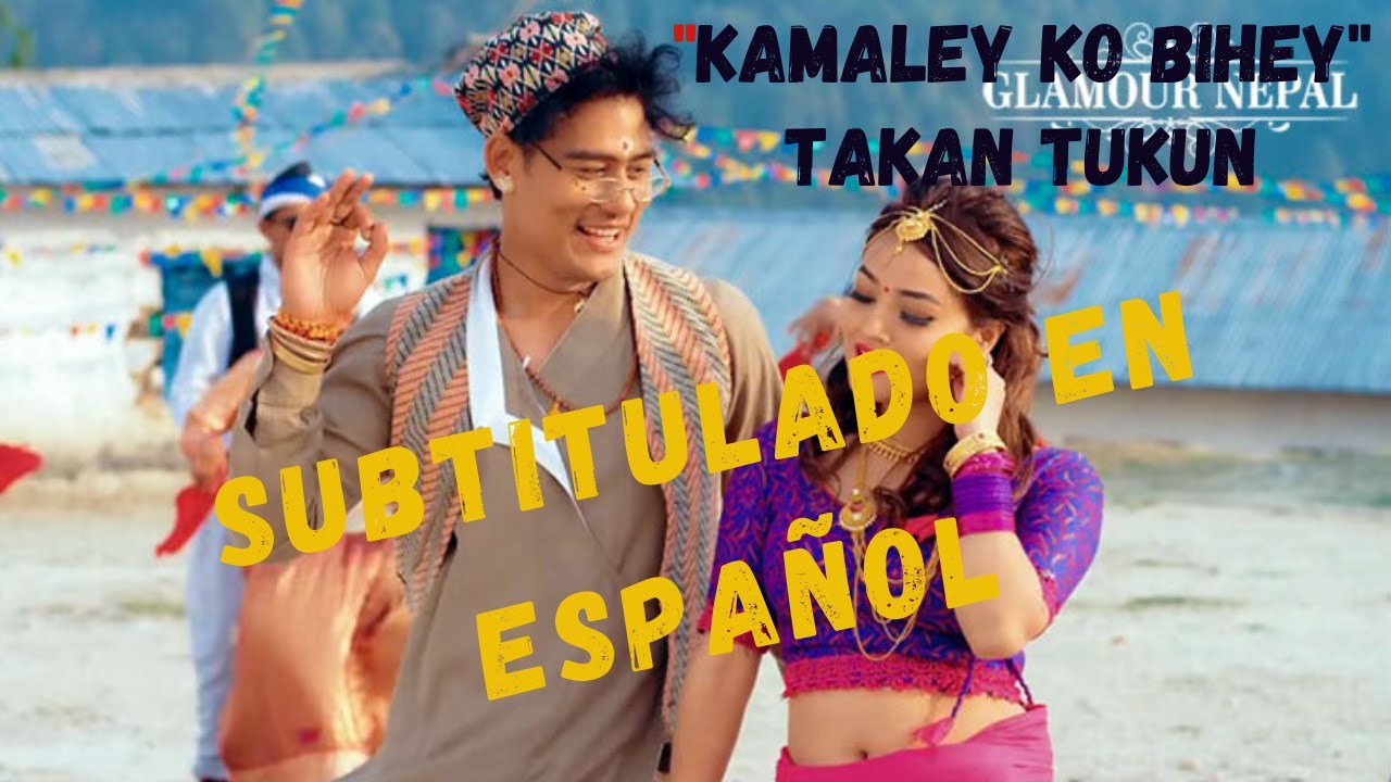 Takan Tukun - Subtitulado en español - Nepali Movie -"Kamaley Ko Bihey ...