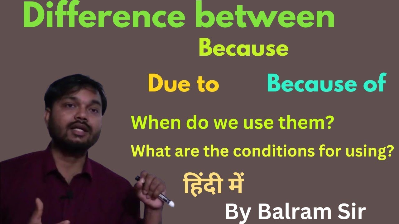 Difference between Because, Because of & Due to | How to use them in ...