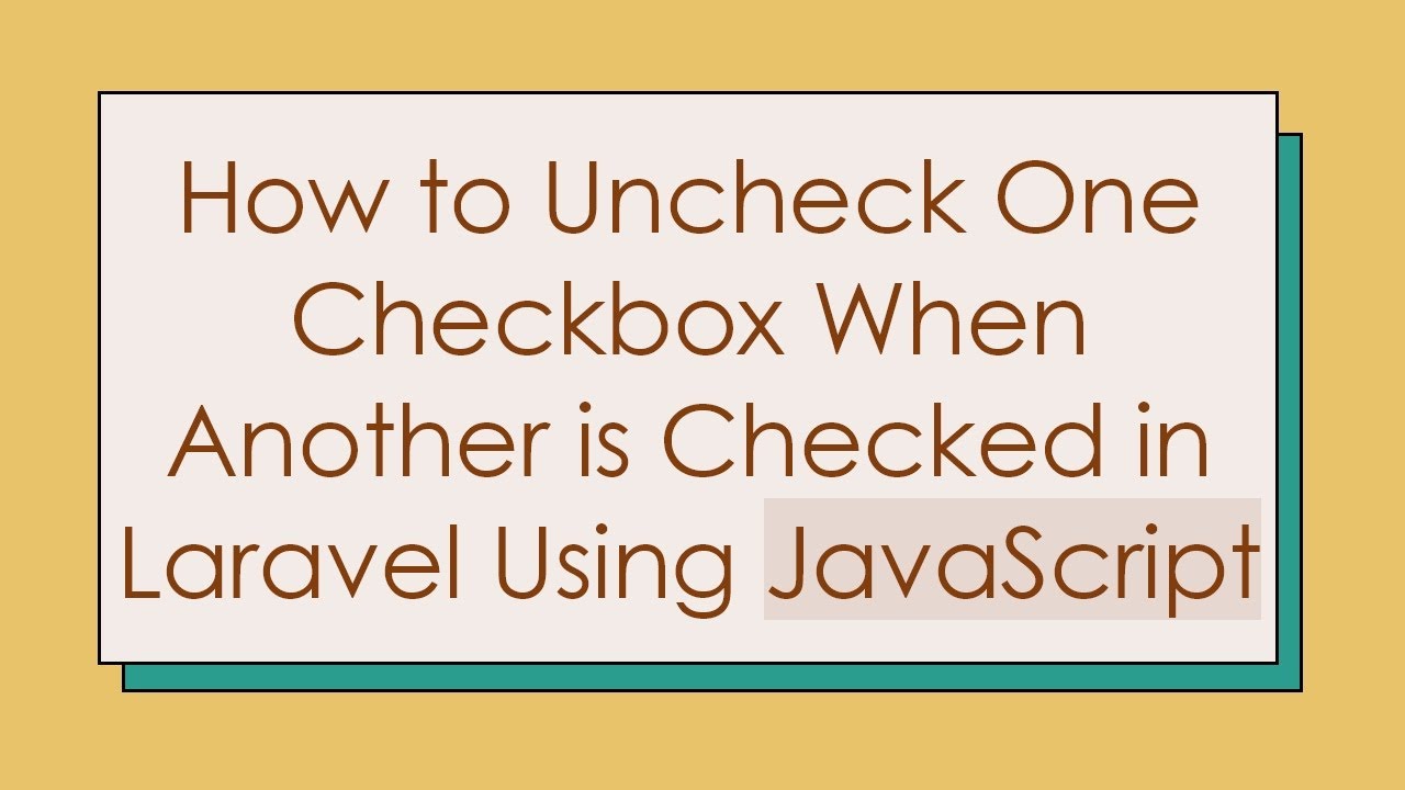 How to Uncheck One Checkbox When Another is Checked in Laravel Using JavaScript - YouTube
