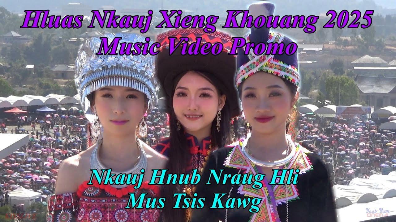 Hluas Nkauj Hmoob Zoo Nkauj Xieng Khouang 2025 - Music Video Promo - Mus Tsis Kawg - KISSLIVE ...
