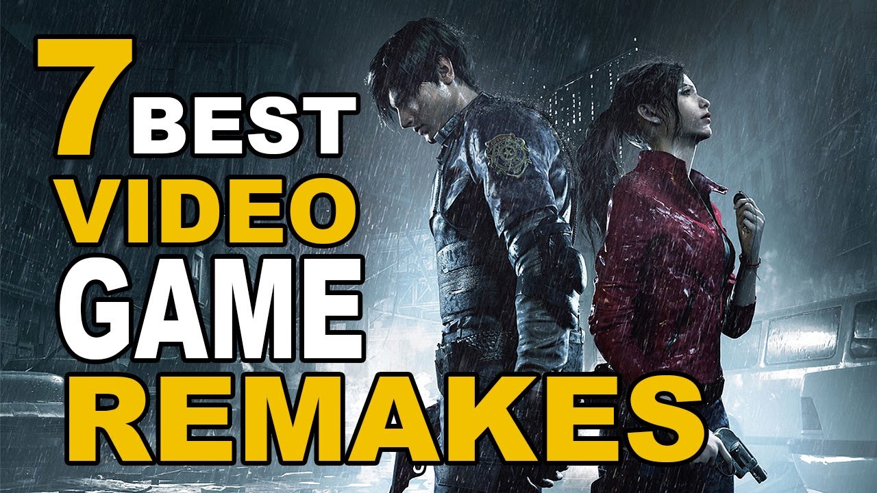 7 BEST Video Game Remakes You MUST Play - YouTube
