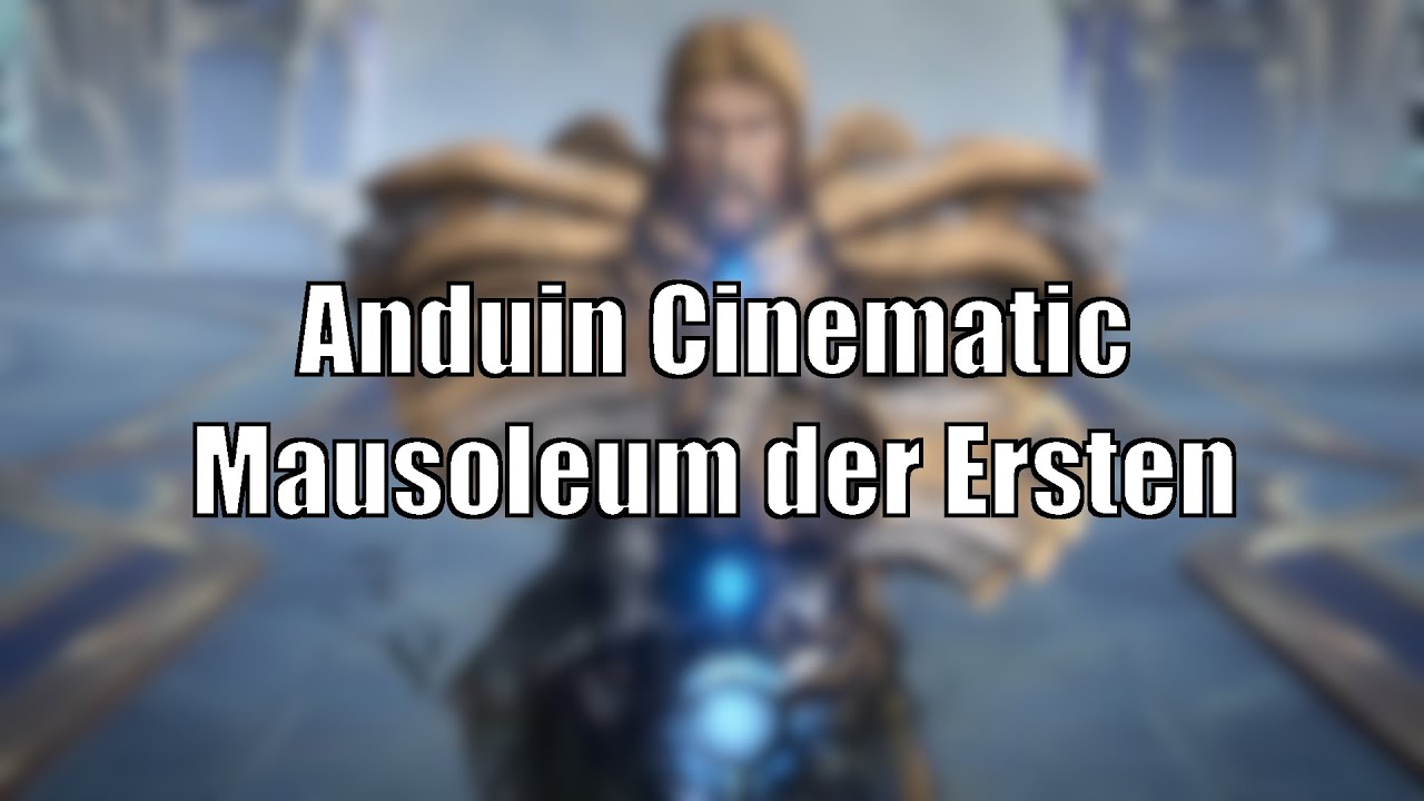 Anduin Cinematic - Mausoleum der Ersten (Englisch) [World of Warcraft ...