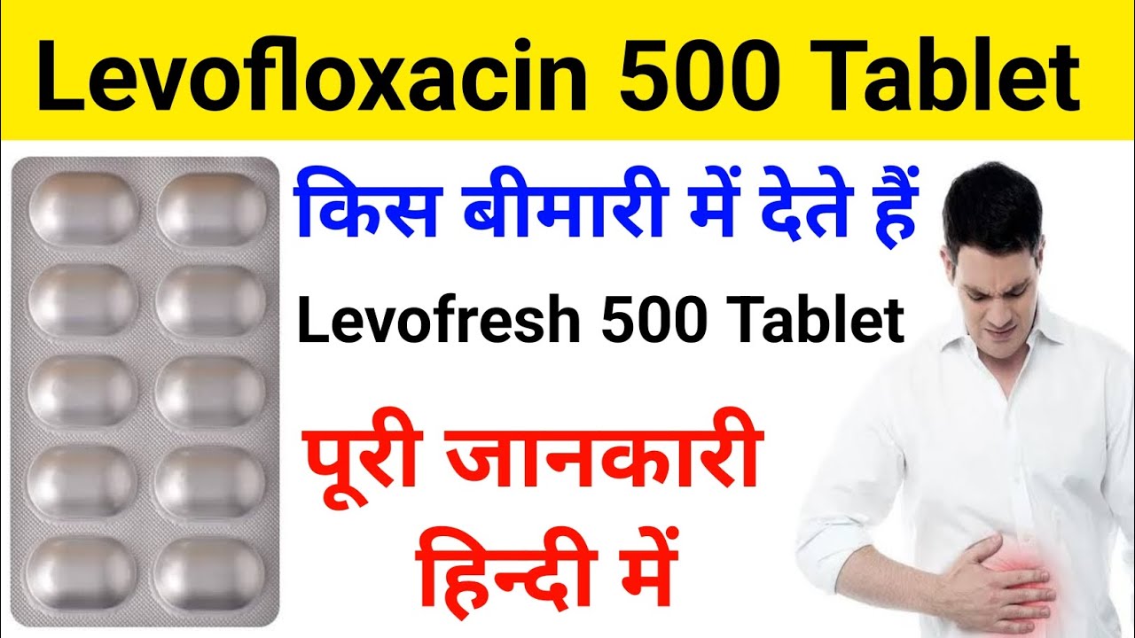 Levofresh 500 Tablet In Hindi||Levofresh 500 Tablet Use & Side Effects ...