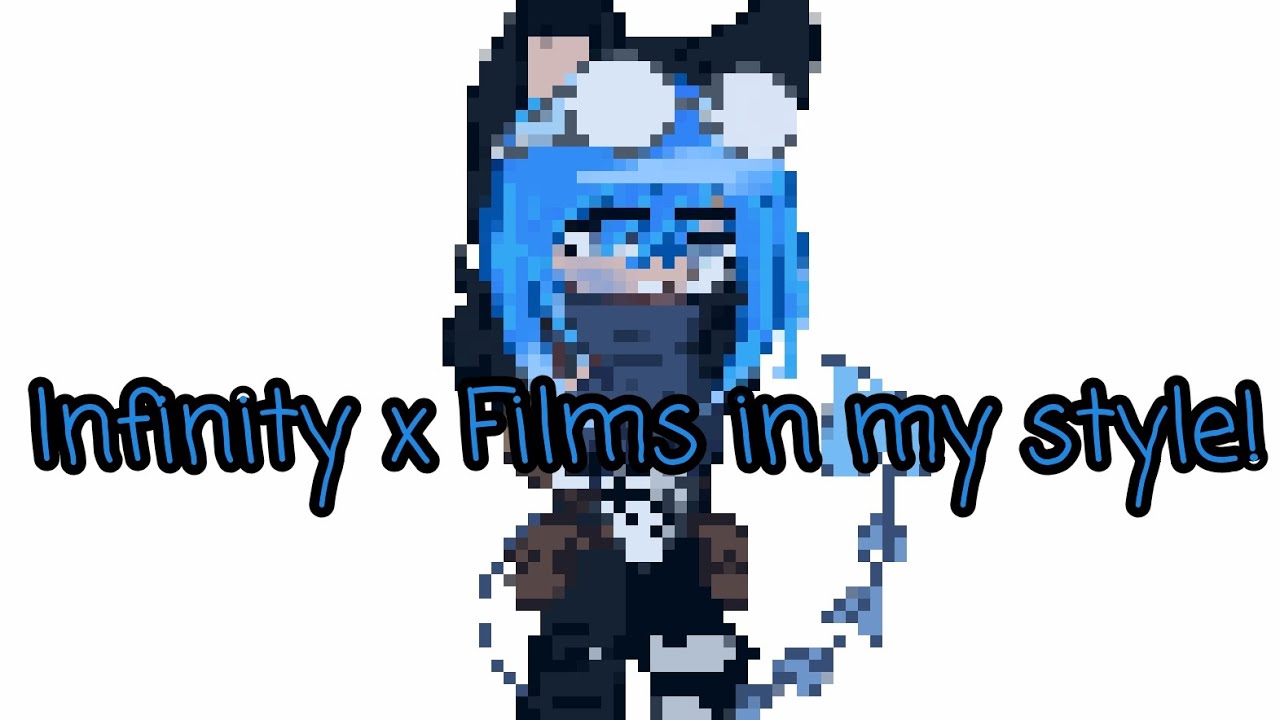 Infinity x Films in my style! :3 // gift for @infinityxfilms_official ...