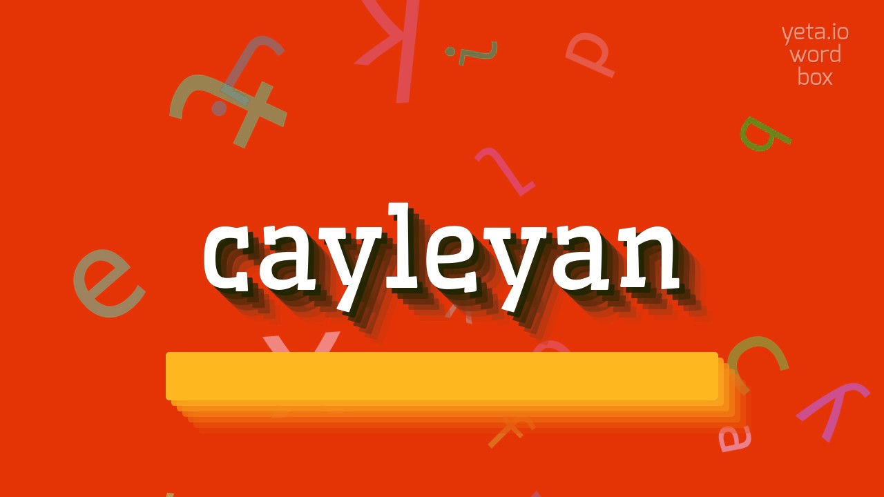 HOW TO PRONOUNCE CAYLEYAN? #cayleyan - YouTube