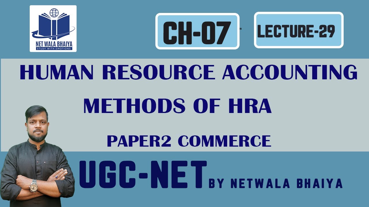 HUMAN RESOURCE ACCOUNTING|METHODS OF HRA|LECTURE29| ACCOUNTING&AUDITING ...
