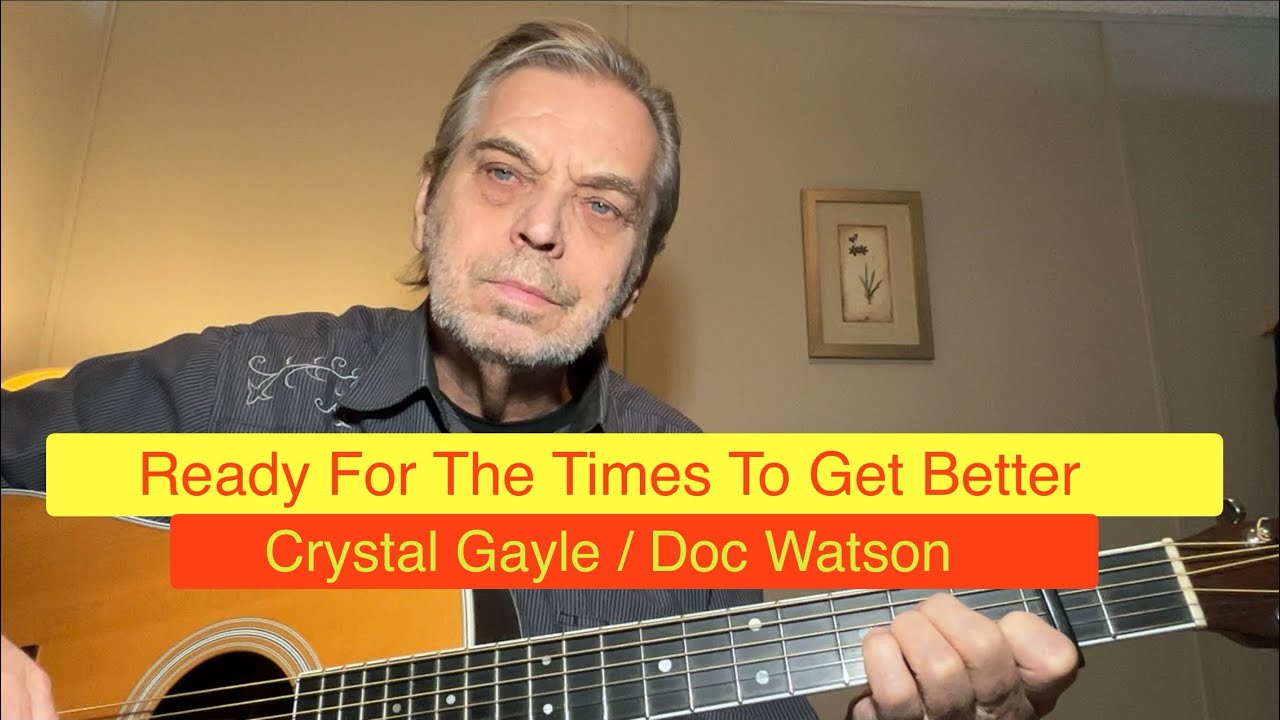 “Ready For The Times To Get Better” - Crystal Gayle / Doc Watson - YouTube