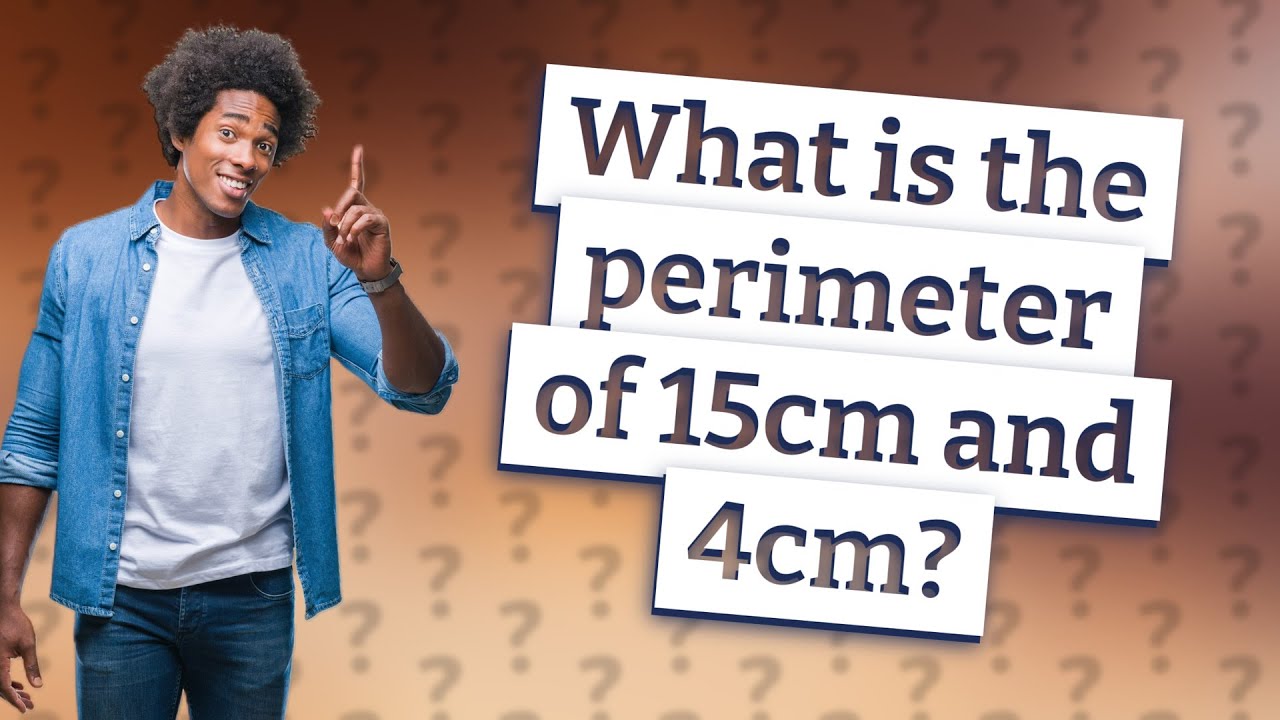 What is the perimeter of 15cm and 4cm? - YouTube