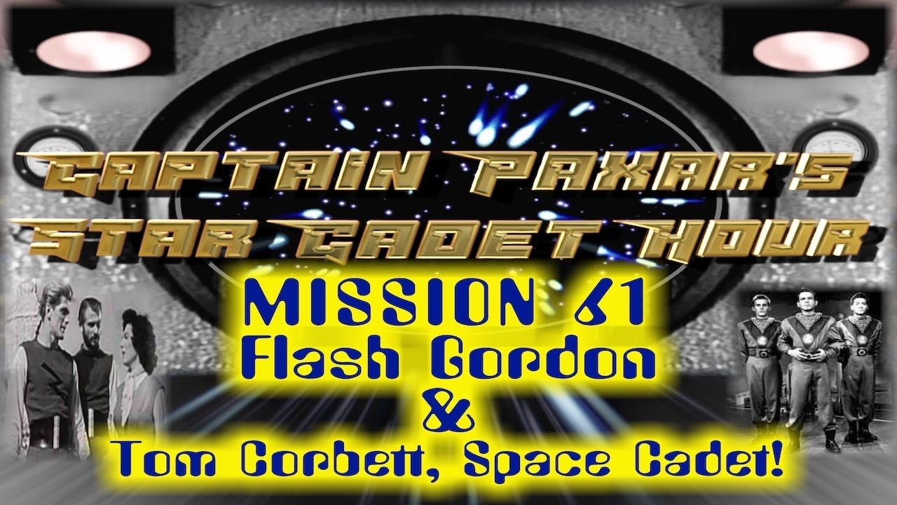 Capt. Paxar's Star Cadet Hour Ep61 - Flash Gordon and Tom Corbett ...