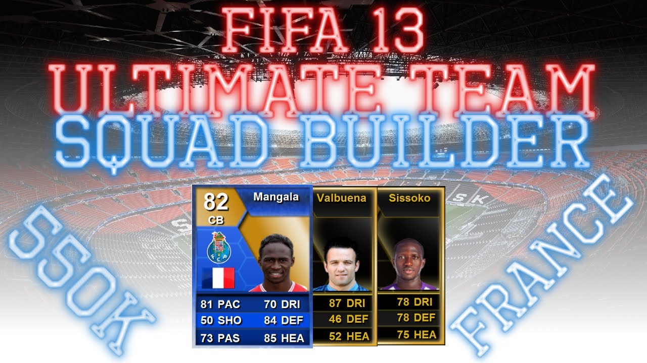 FIFA 13 | Squad Builder | France - 550k (Mangala TOTS, Valbuena SIF ...
