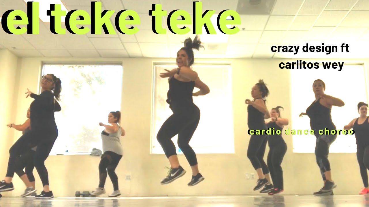 El Teke Teke by Crazy Design ft Carlito Way || Cardio Dance Party with ...